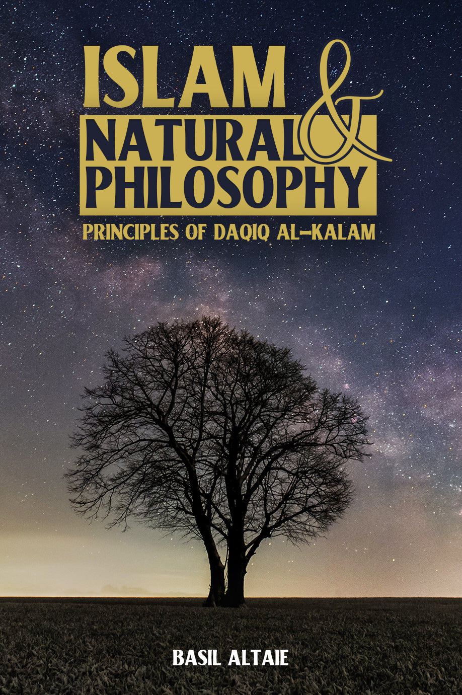 Islam & Natural Philosophy: Principles of Daqiq al-Kalam – Beacon Books